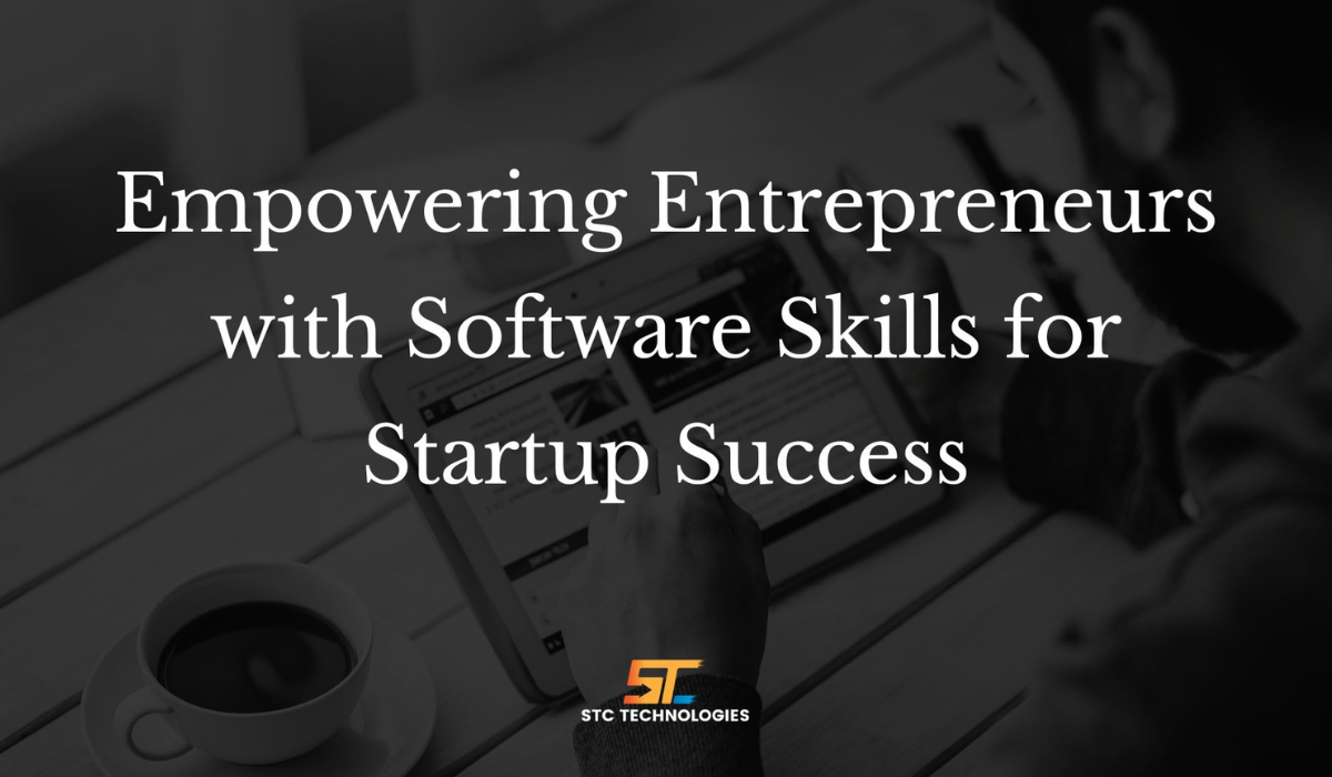 Empowering Entrepreneurs With Software Skills